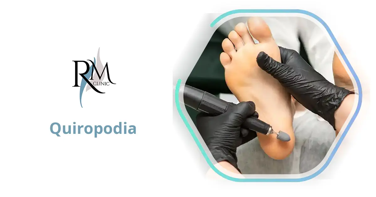 Quiropodia - RM CLINIC